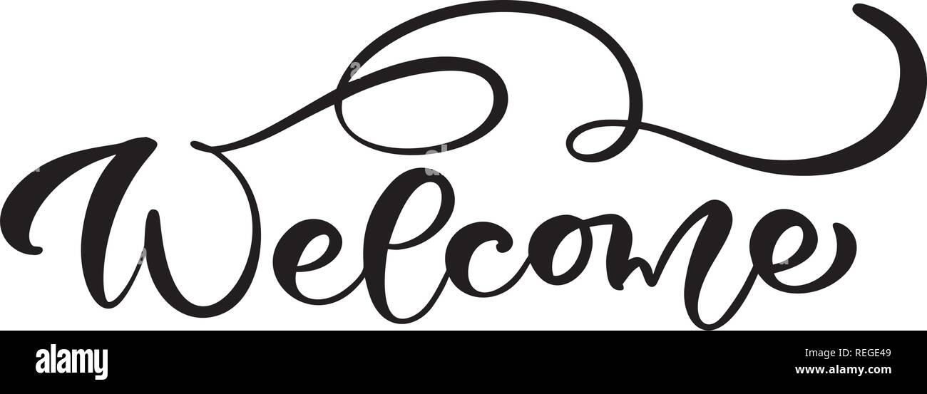 Vector hand drawn calligraphy lettering text isolated Welcome. Elegant ...