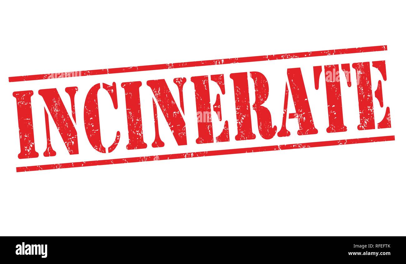 Incinerate sign or stamp on white background, vector illustration Stock ...