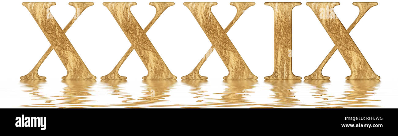 Roman numeral XXXIX novem et triginta, 39, thirty nine, reflected on ...