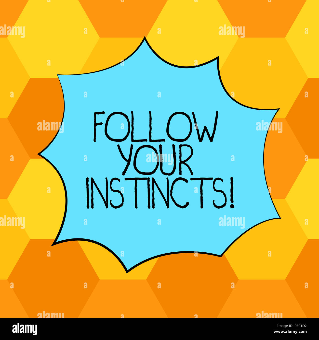 Handwriting text Follow Your Instincts. Concept meaning listen to your intuition and listen to ...