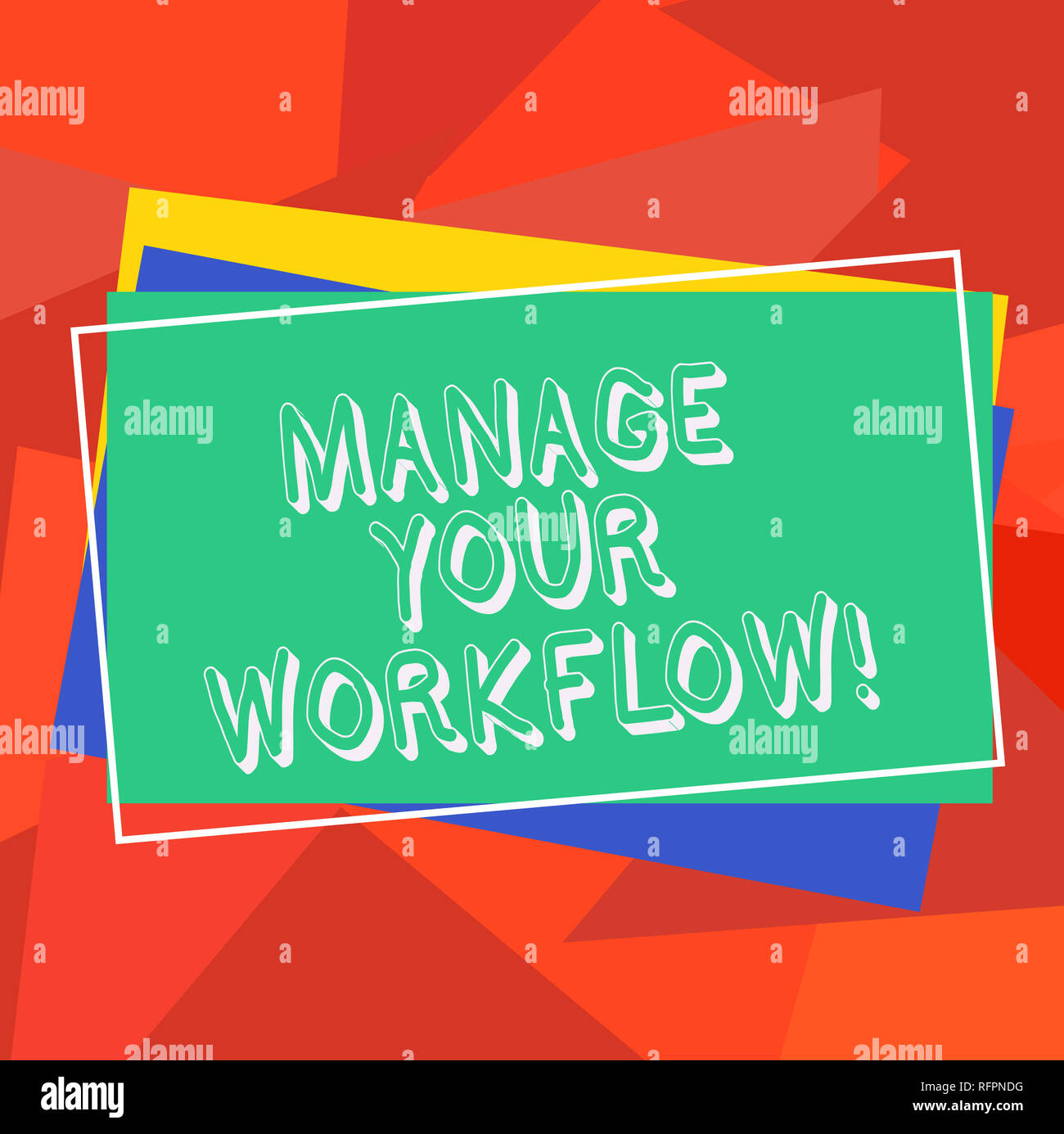 Text Sign Showing Manage Your Workflow Conceptual Photo Series Of