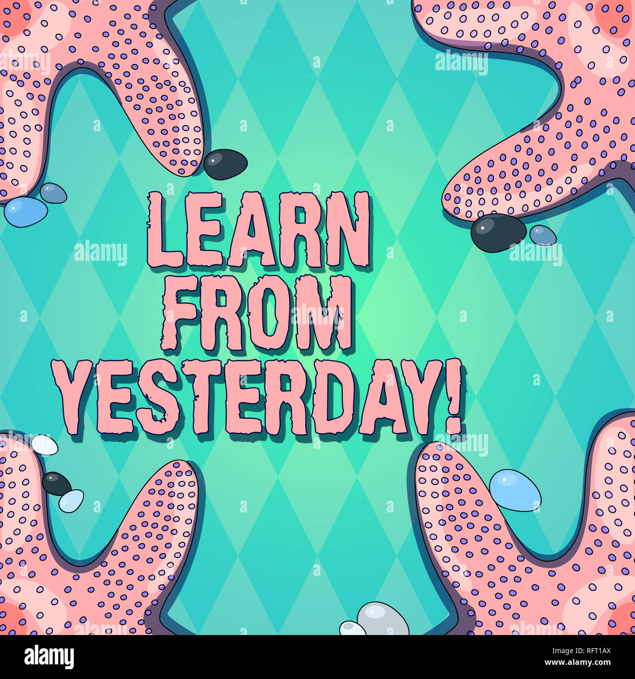 Text sign showing Learn From Yesterday. Conceptual photo Boost the ...