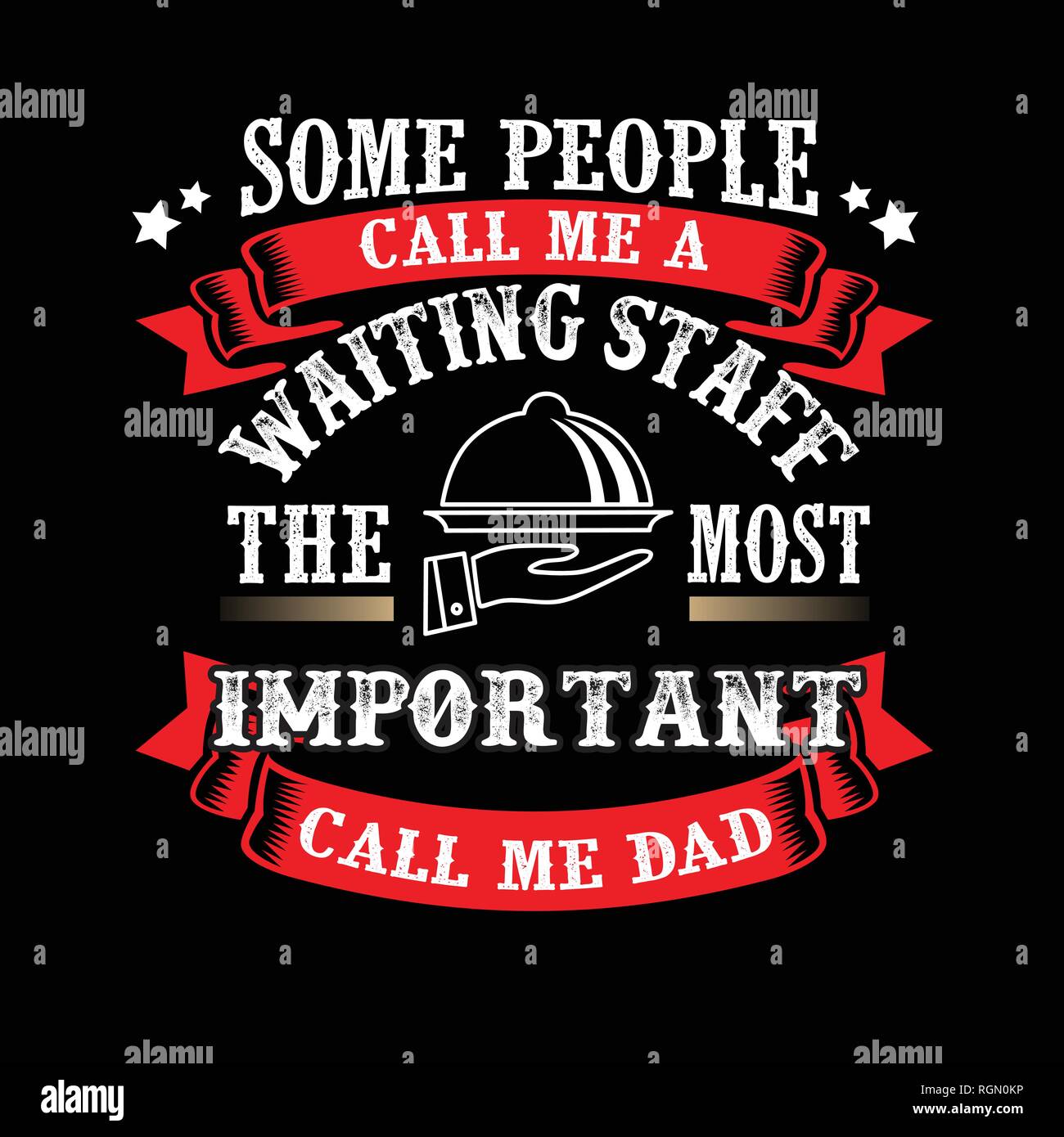 Waiting staff Dad, Call Me Dad, Father Day Quote and Saying Stock ...