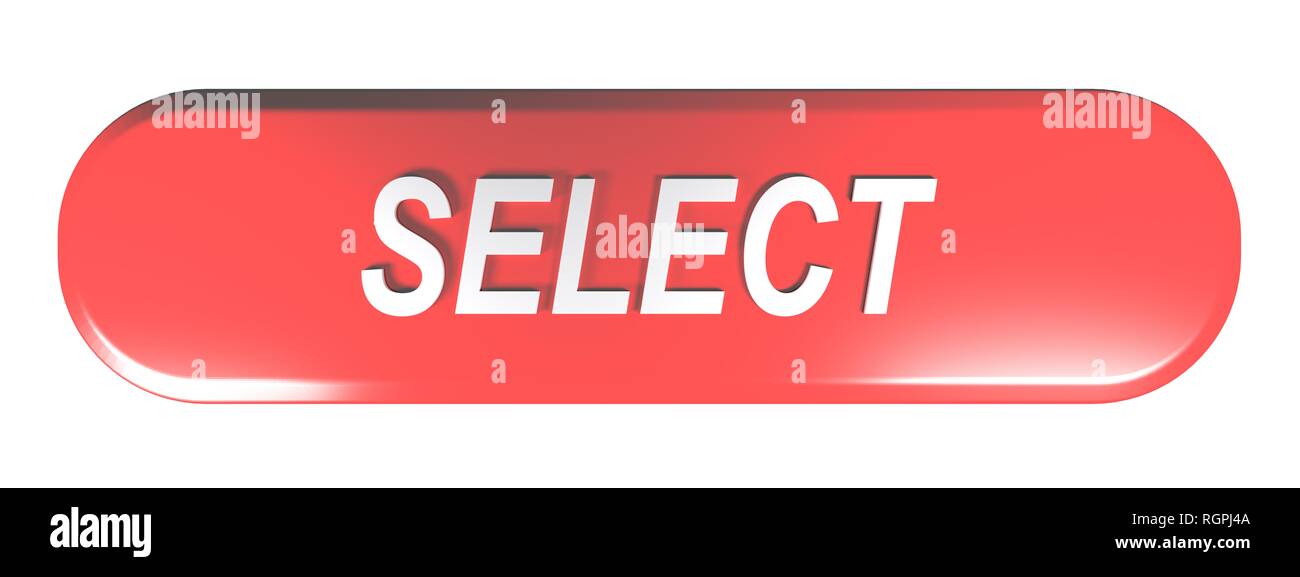 Red rounded rectangle push button SELECT - 3D rendering illustration Stock Photo - Alamy