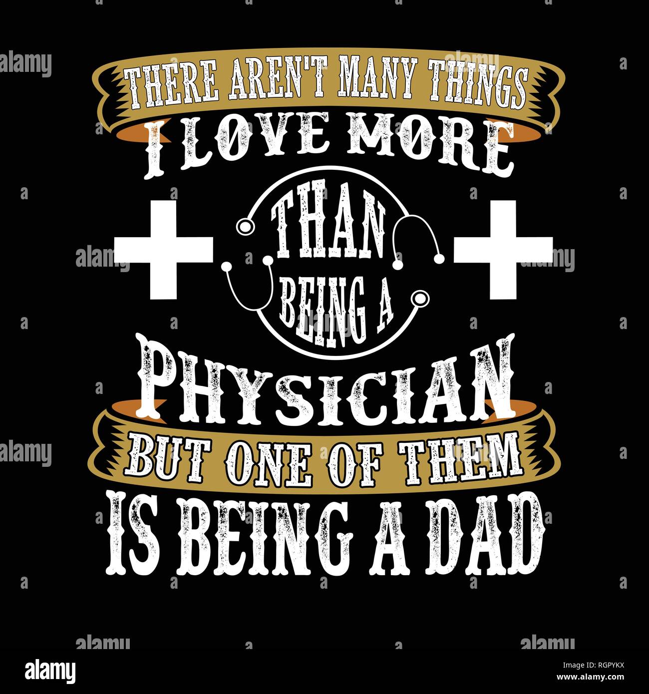 Physician Dad .Father Day Quote and Saying good for print design Stock ...