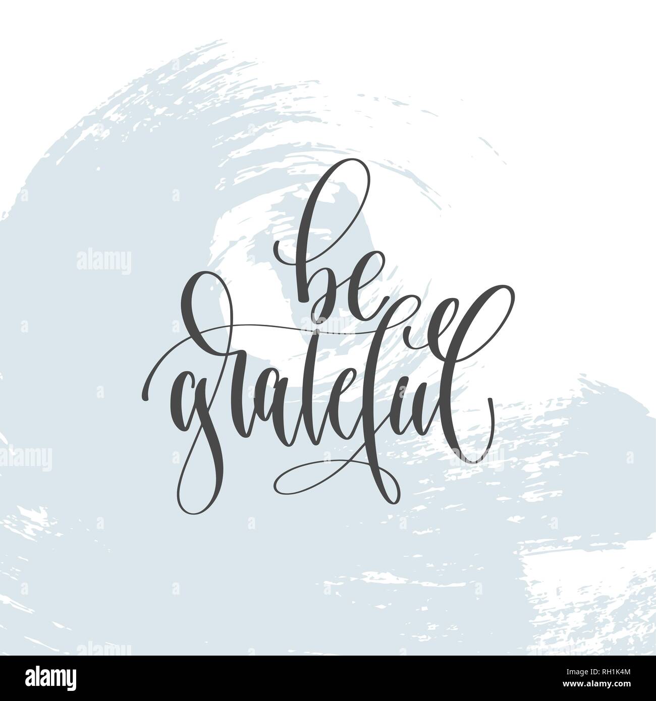 be grateful - hand lettering inscription text, motivation and ...
