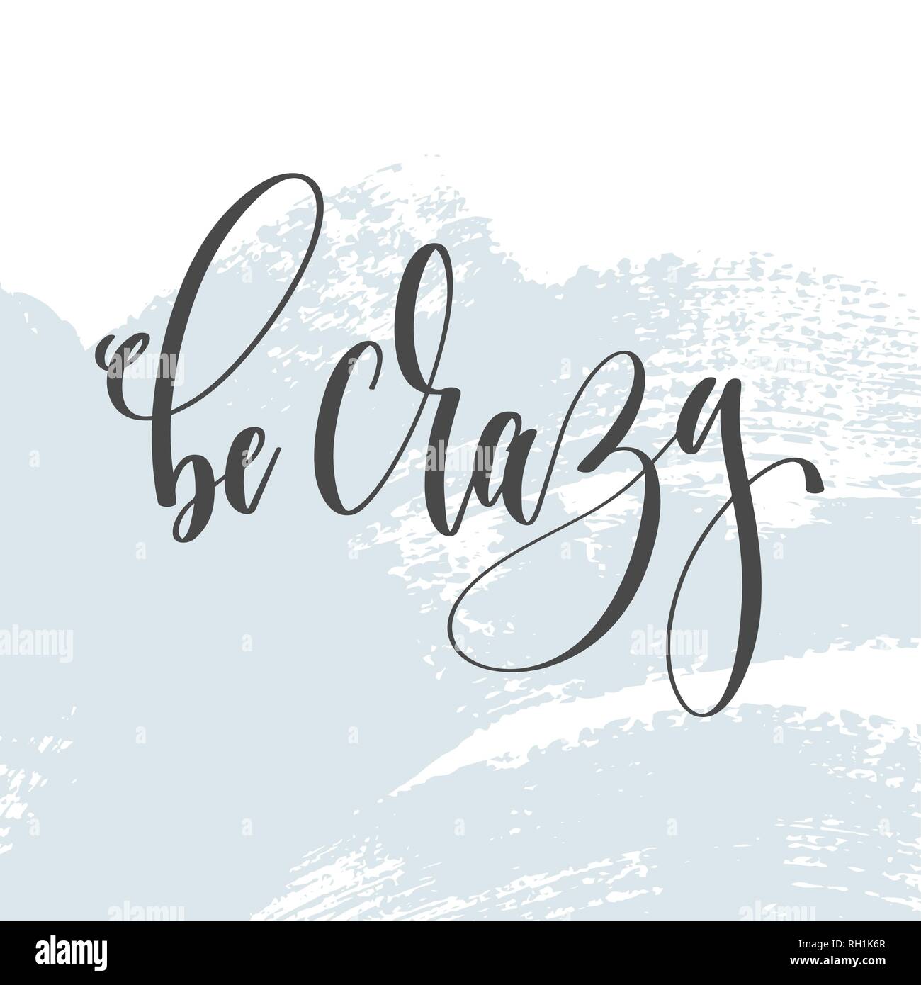 be crazy - hand lettering inscription text on light blue Stock Vector ...
