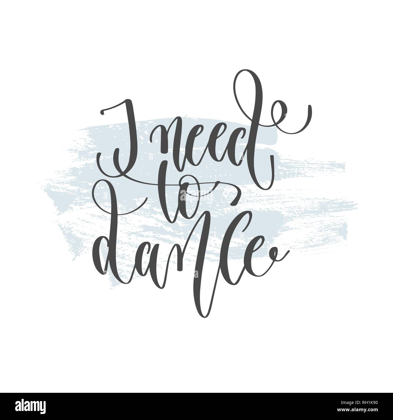 I need to dance - hand lettering inscription text, motivation and ...