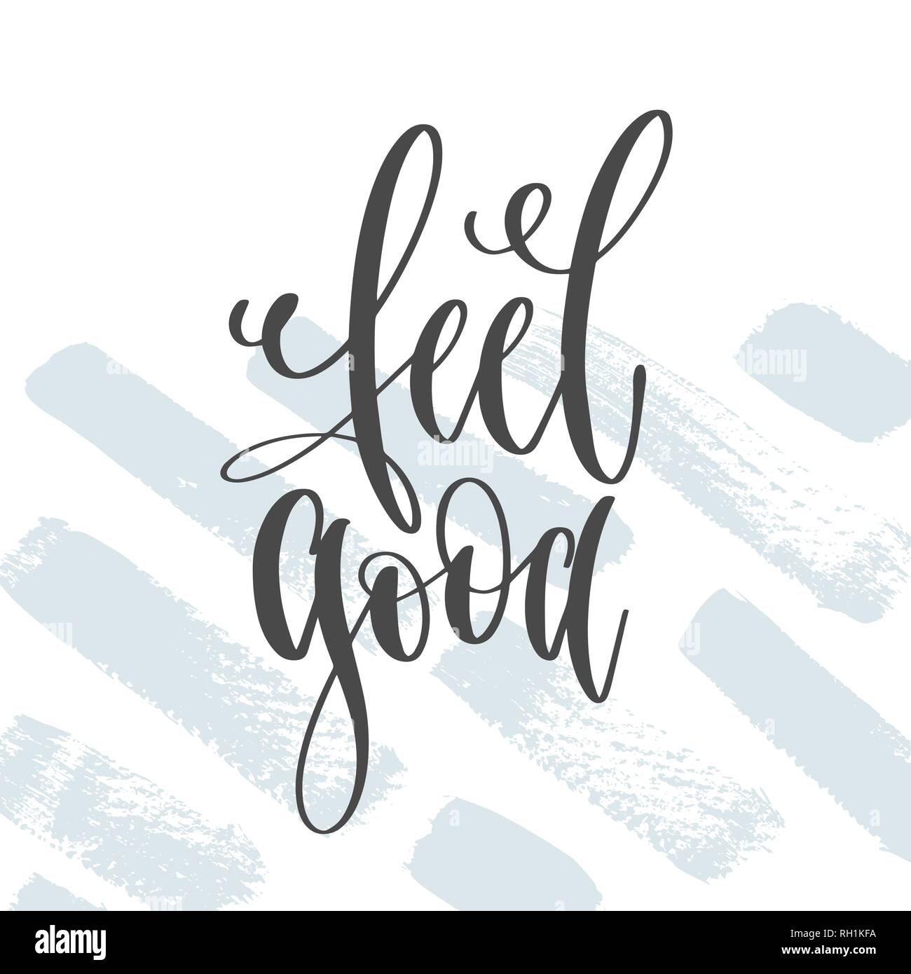 feel good - hand lettering inscription text, motivation and inspiration ...
