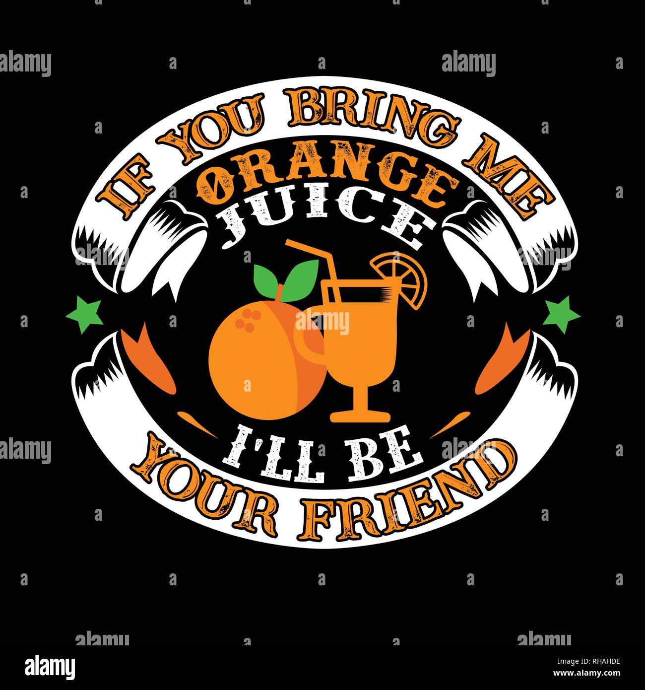 Food and drink Quote. If you bring me orange juice I ll be your friend ...
