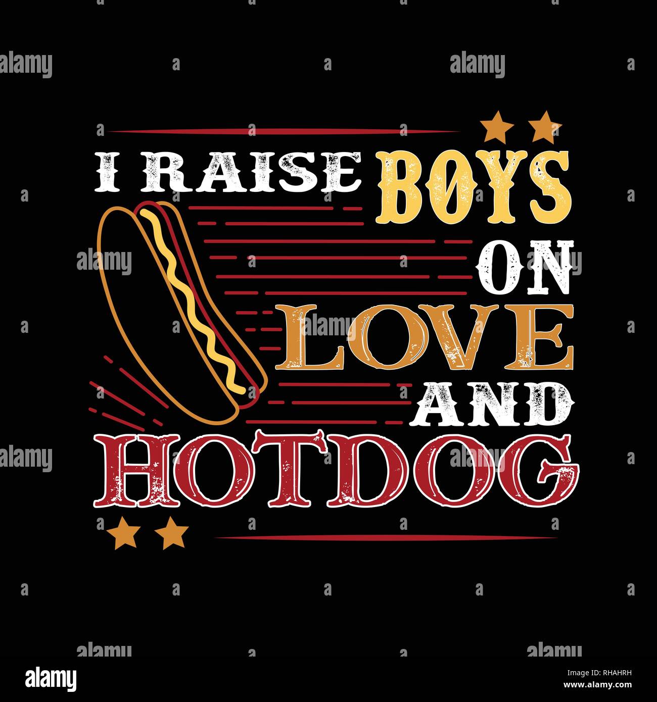 I raises Boys on Love and Hotdog. Food and Drink Quote and Saying Stock ...