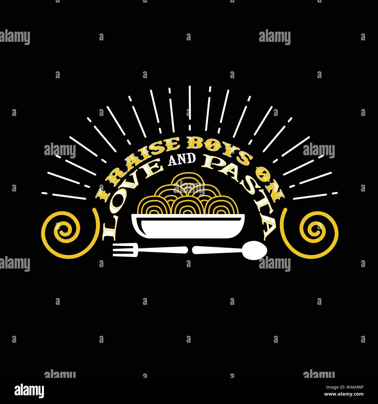 I raises Boys on Love and Pasta. Food and Drink Quote and Saying Stock ...