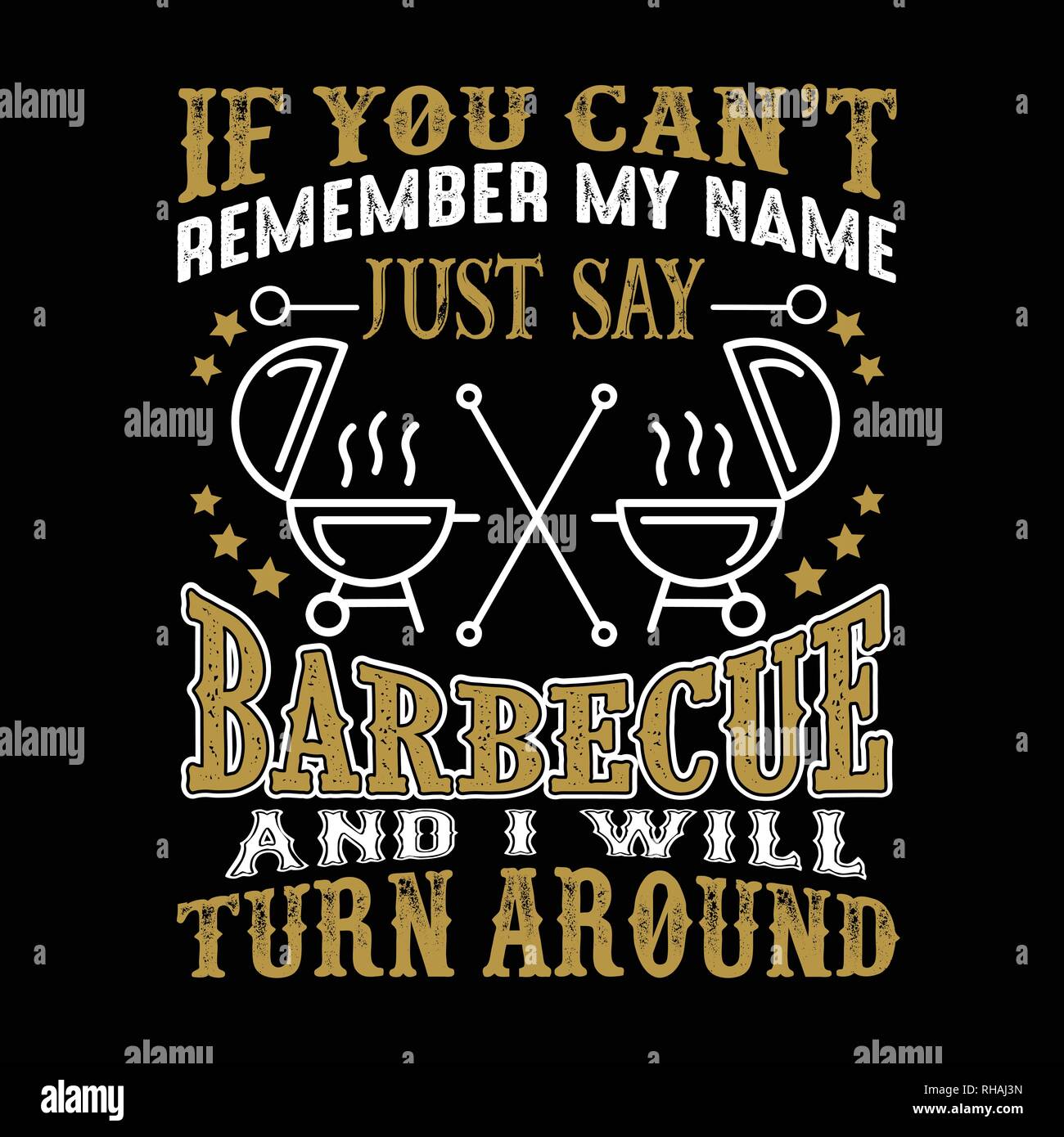 If you can t remember my name just say Barbeque and I will turn around ...