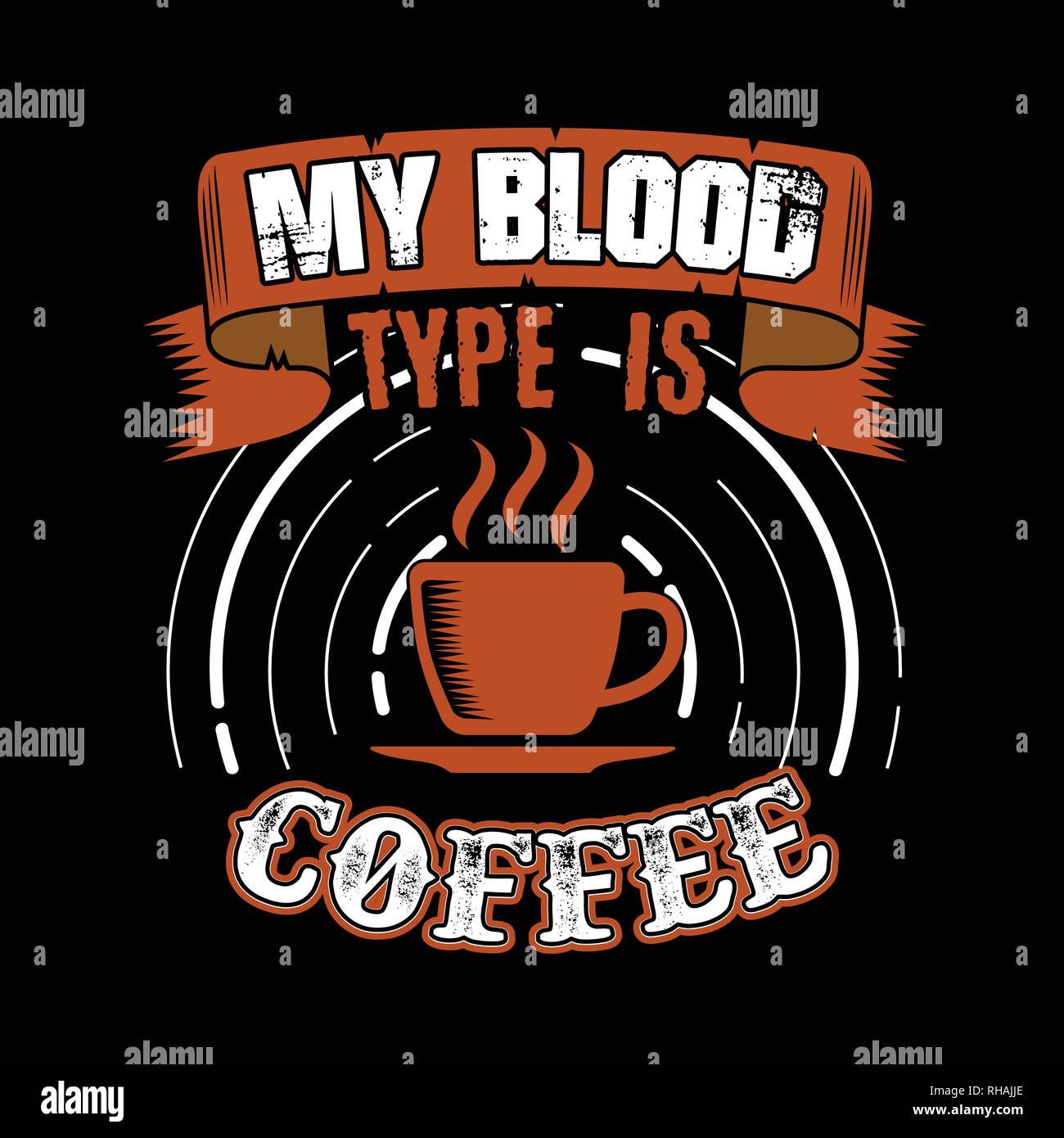 Food and drink Quote, My Blood Type is Coffee Stock Vector Image & Art ...