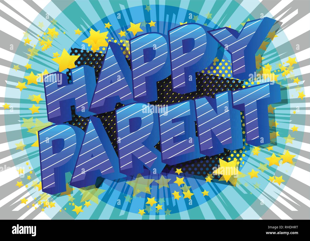Happy Parent - Vector illustrated comic book style phrase on abstract ...