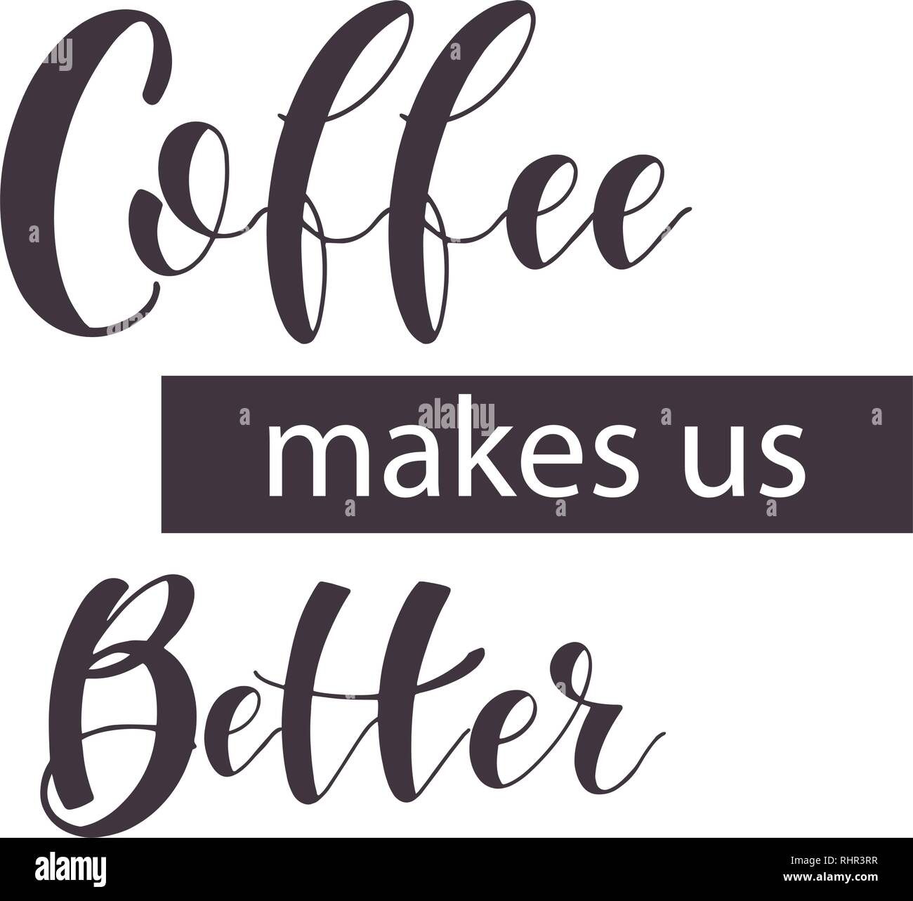 Coffee Quotes. Coffee makes us better. Graphic design lifestyle texts ...