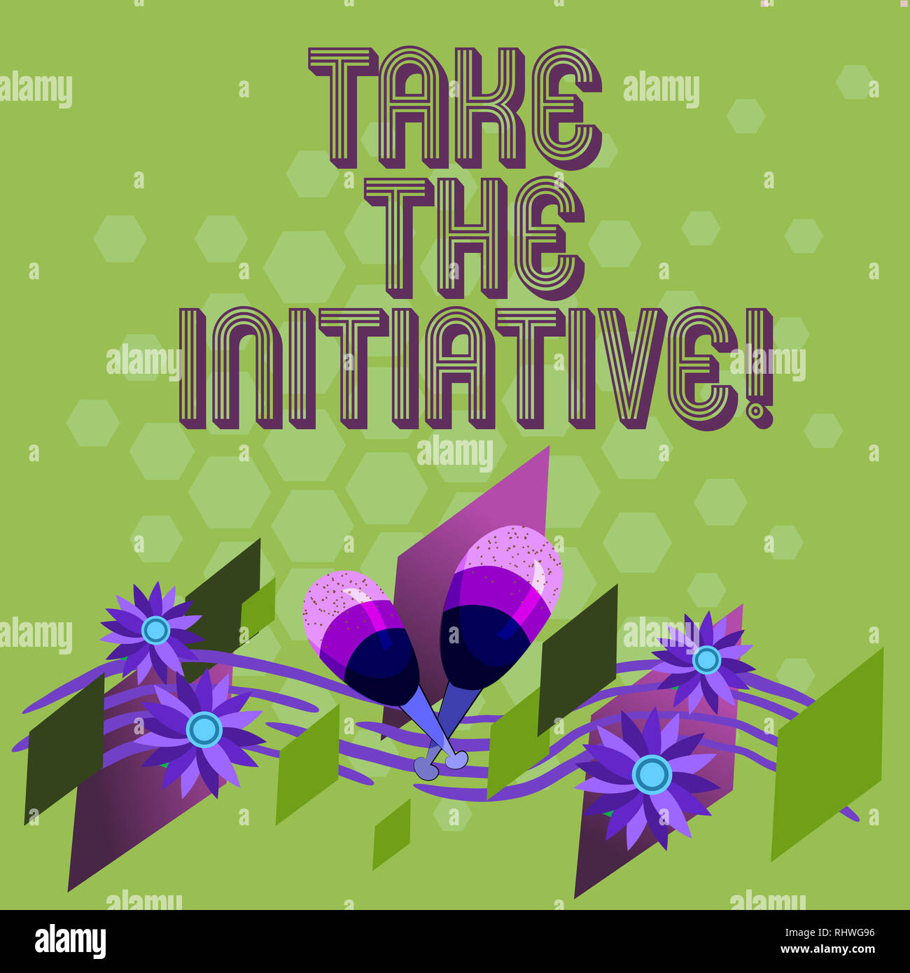 Text sign showing Take The Initiative. Conceptual photo Begin task ...