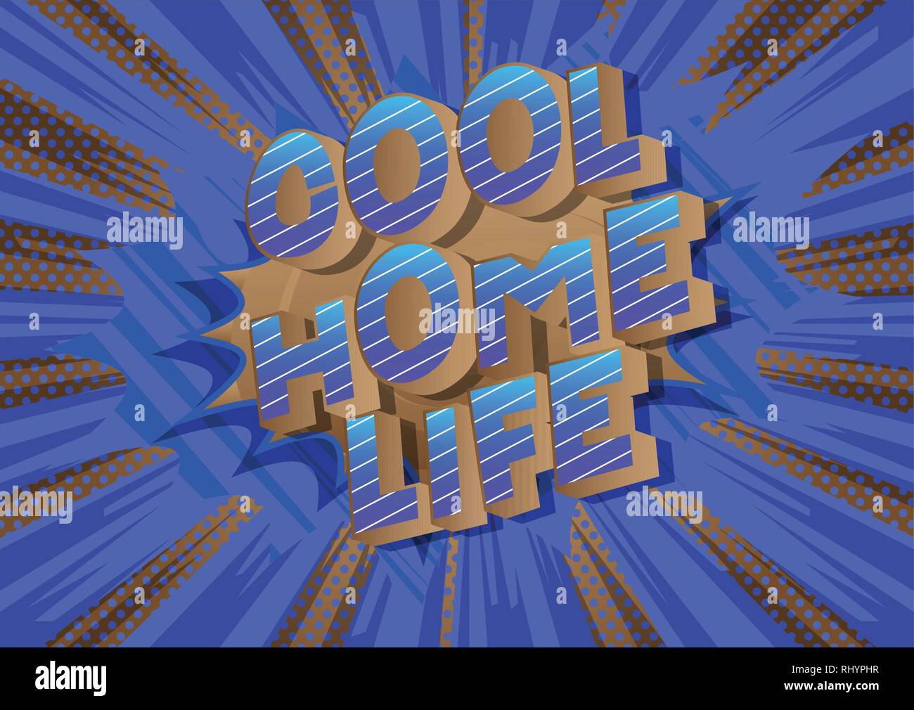 Cool Home Life - Vector illustrated comic book style phrase on abstract ...