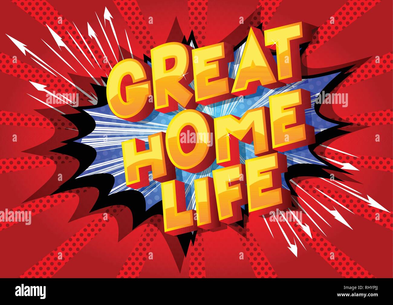 Great Home Life - Vector illustrated comic book style phrase on ...