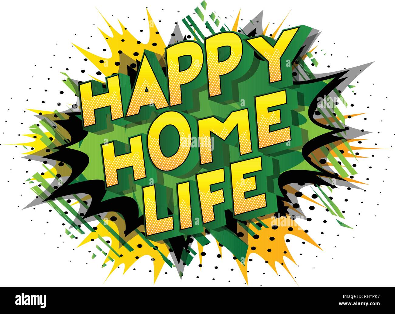 Happy Home Life - Vector illustrated comic book style phrase on ...
