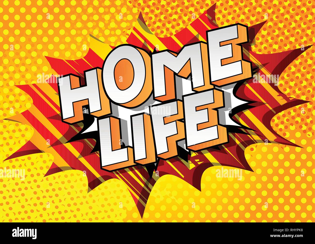 Home Life - Vector illustrated comic book style phrase on abstract ...