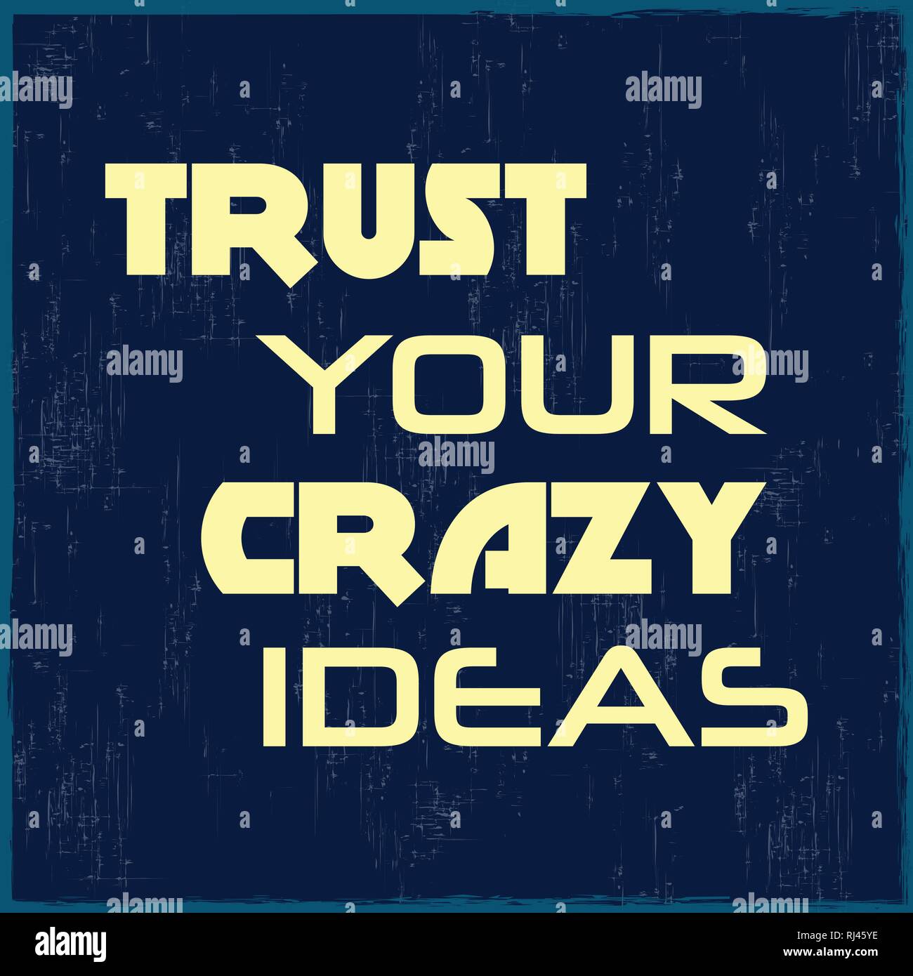 Trust your crazy ideas hi-res stock photography and images - Alamy