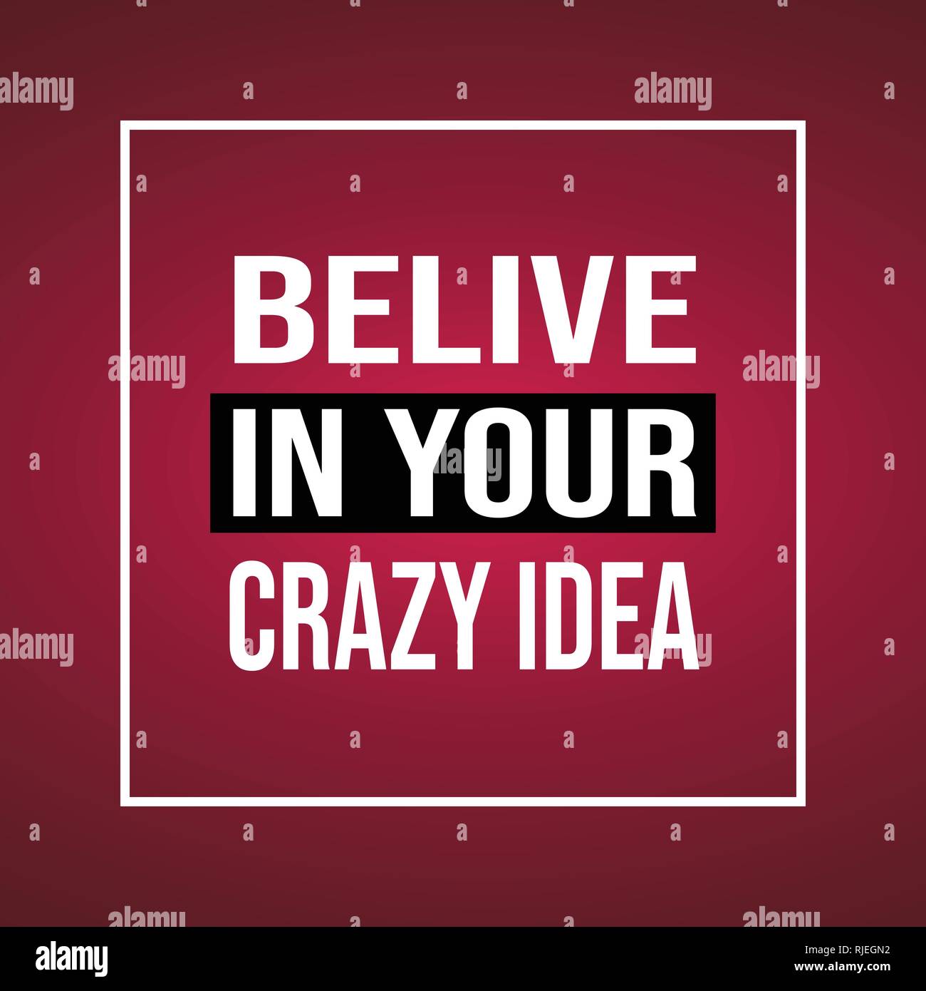 believe in your crazy idea. Life quote with modern background vector ...