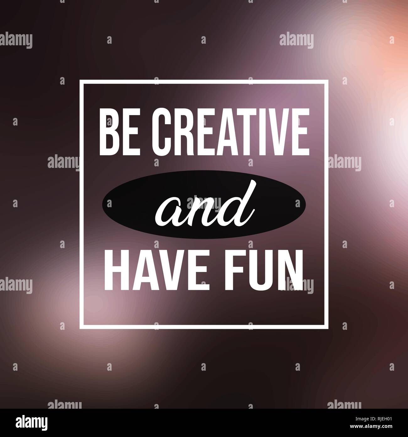 be creative and have fun. Life quote with modern background vector illustration Stock Vector ...