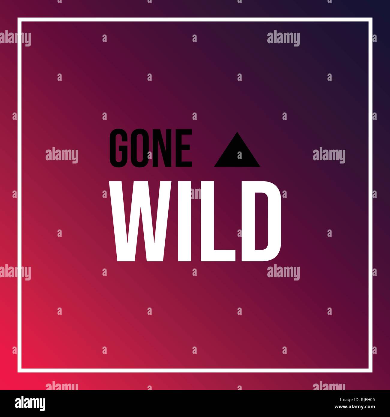 gone wild. Life quote with modern background vector illustration Stock ...