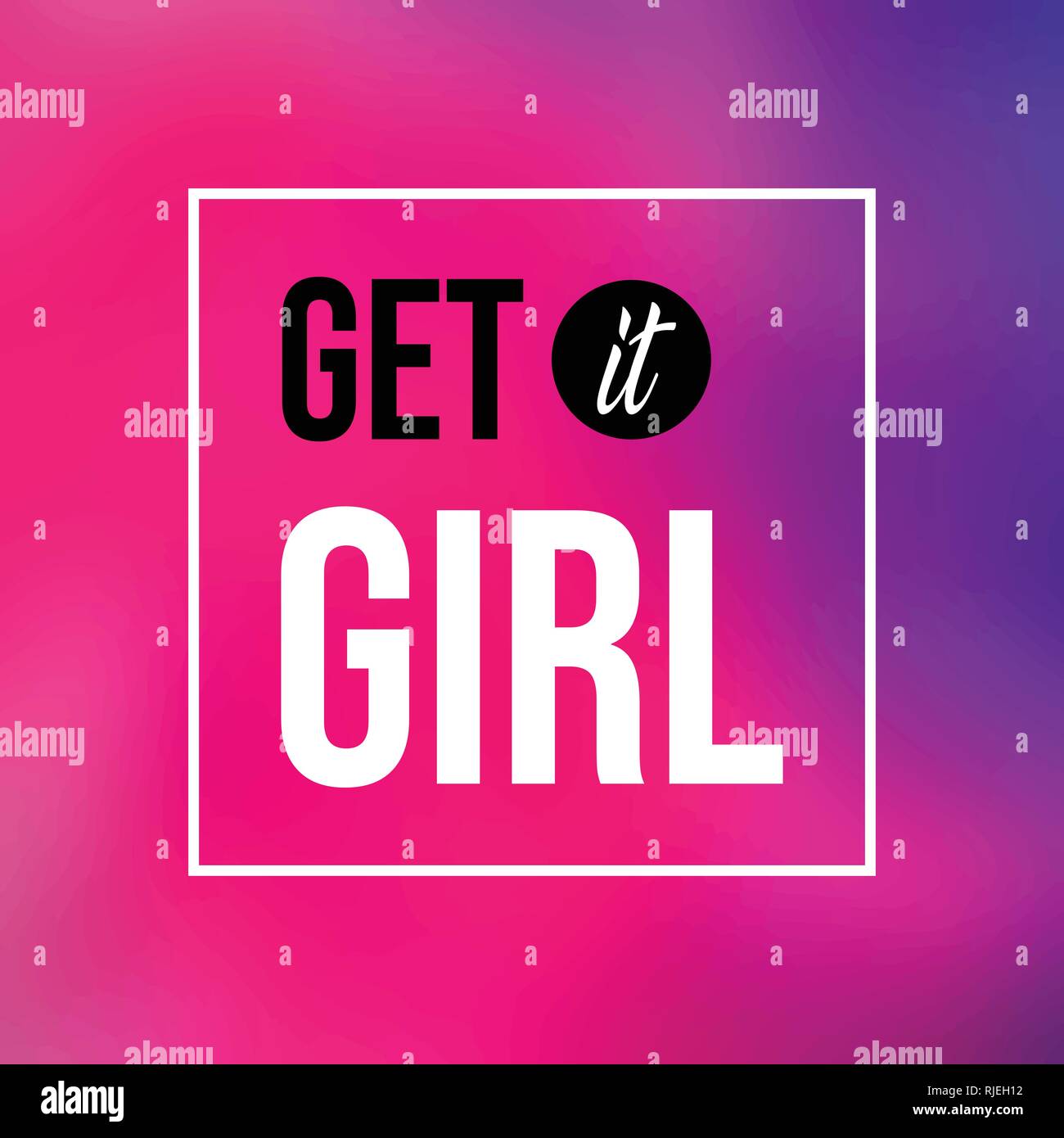 get it girl. Love quote with modern background illustration Stock ...