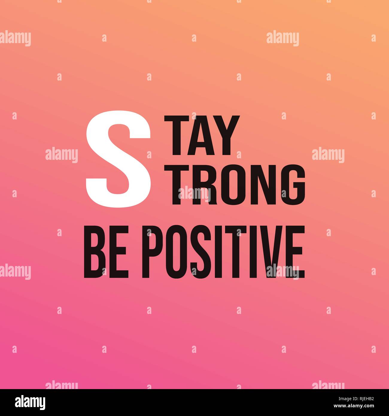 stay strong be positive. Life quote with modern background vector illustration Stock Vector ...