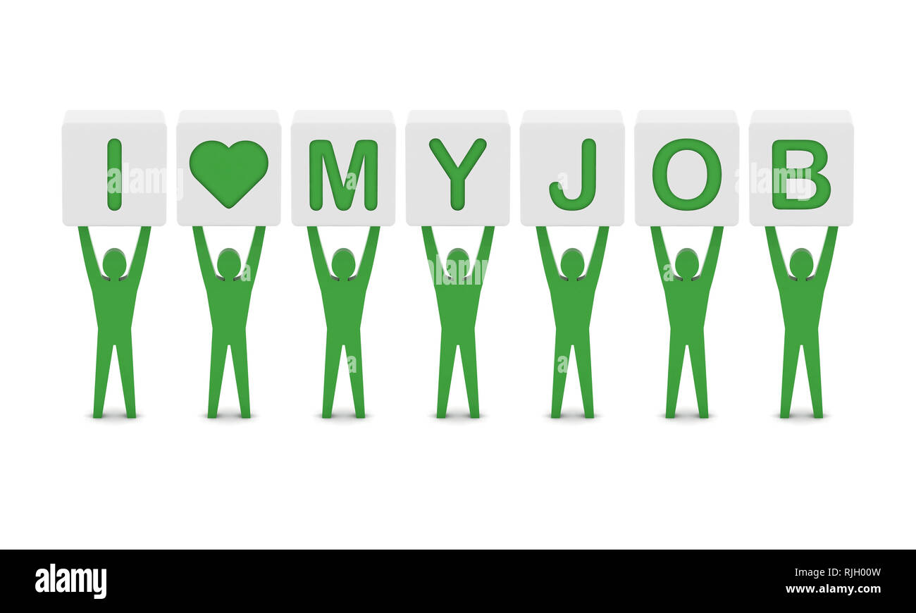 Men holding the phrase i love my job. Concept 3D illustration Stock ...