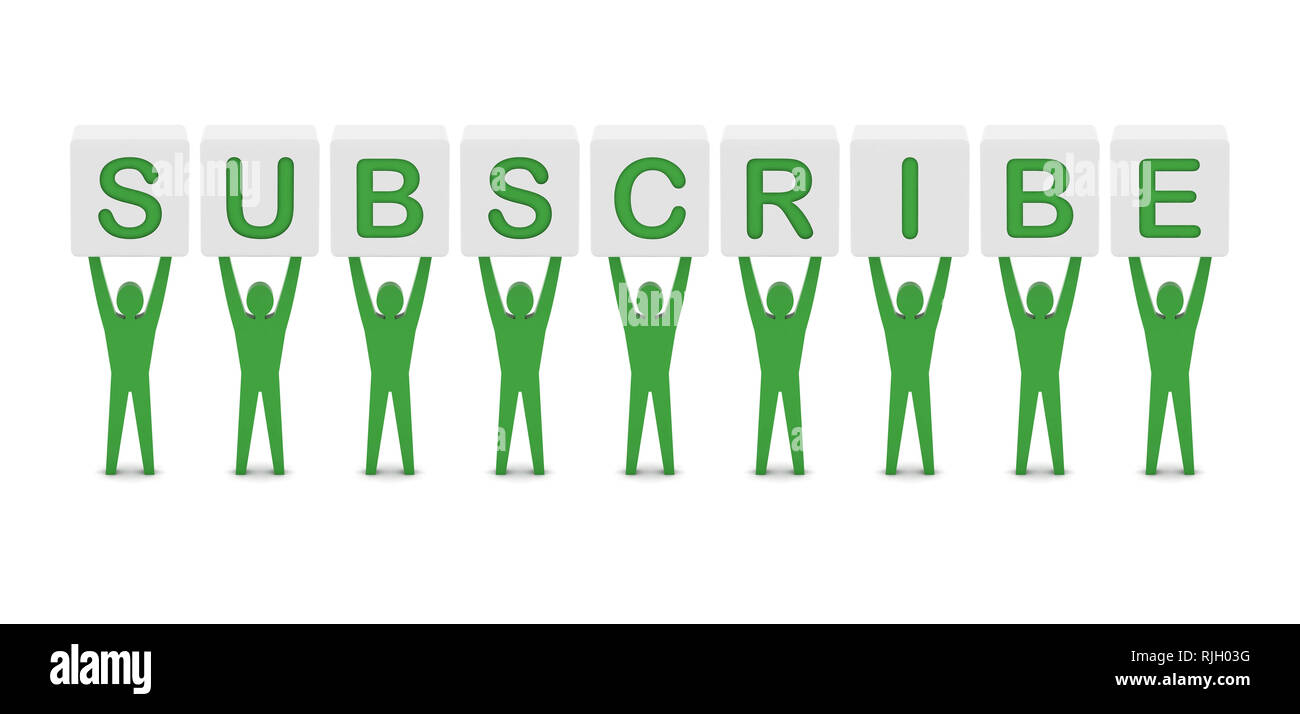 Men holding the word SUBSCRIBE. Concept 3D illustration Stock Photo - Alamy