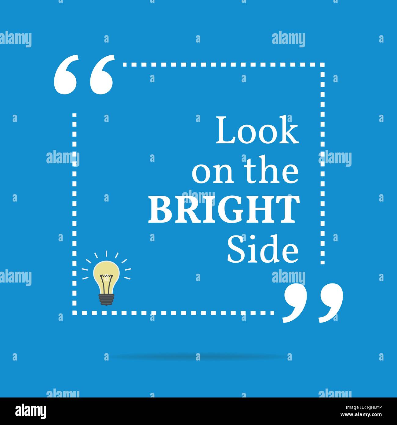 Inspirational motivational quote. Look on the bright side. Simple ...