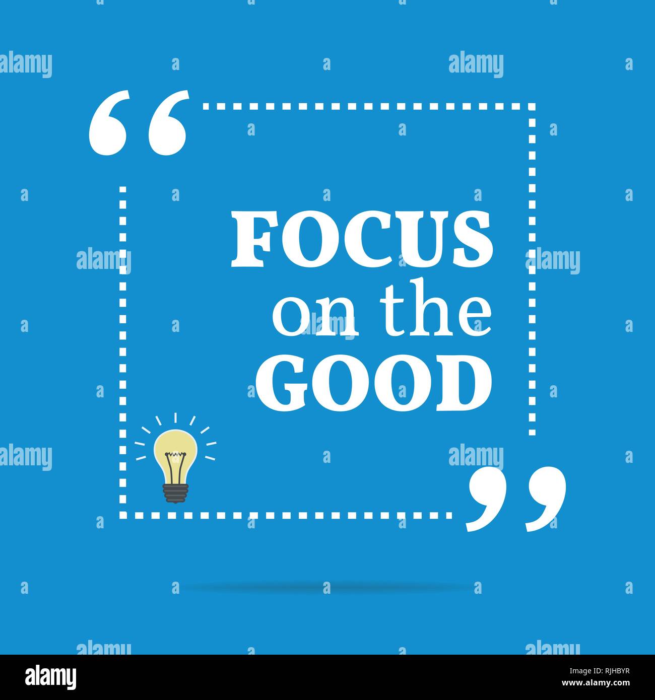 Inspirational motivational quote. Focus on the good. Simple trendy ...