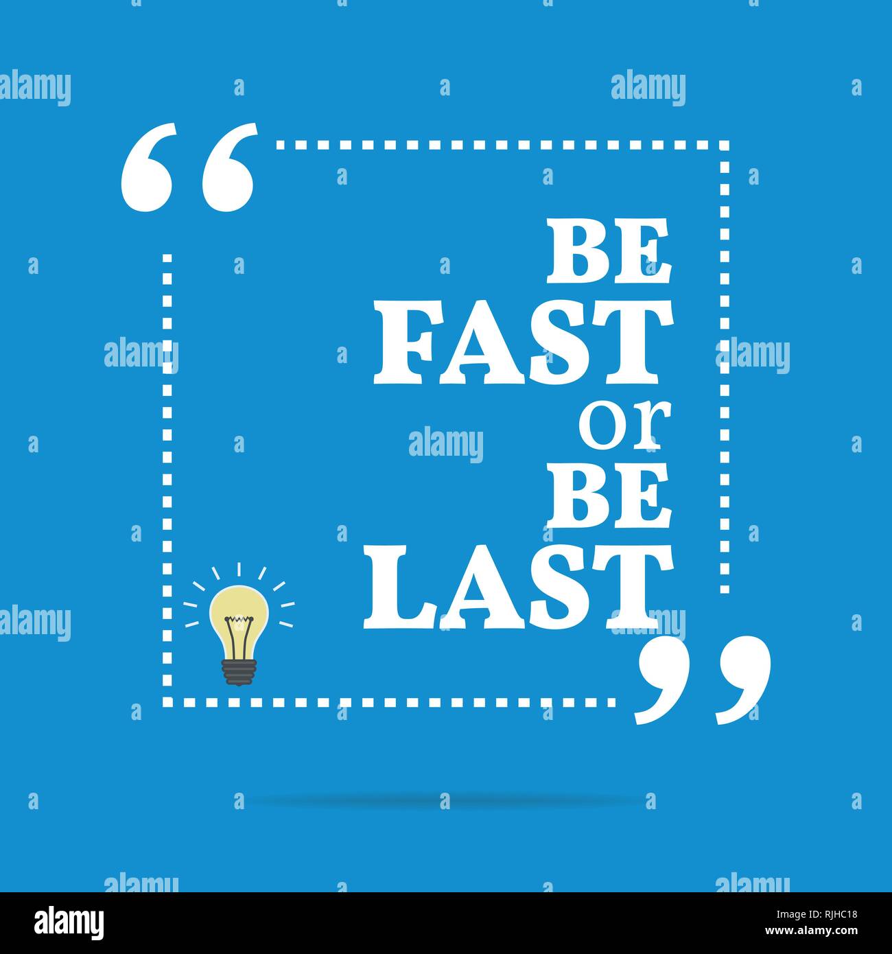 Inspirational motivational quote. Be fast or be last. Simple trendy ...