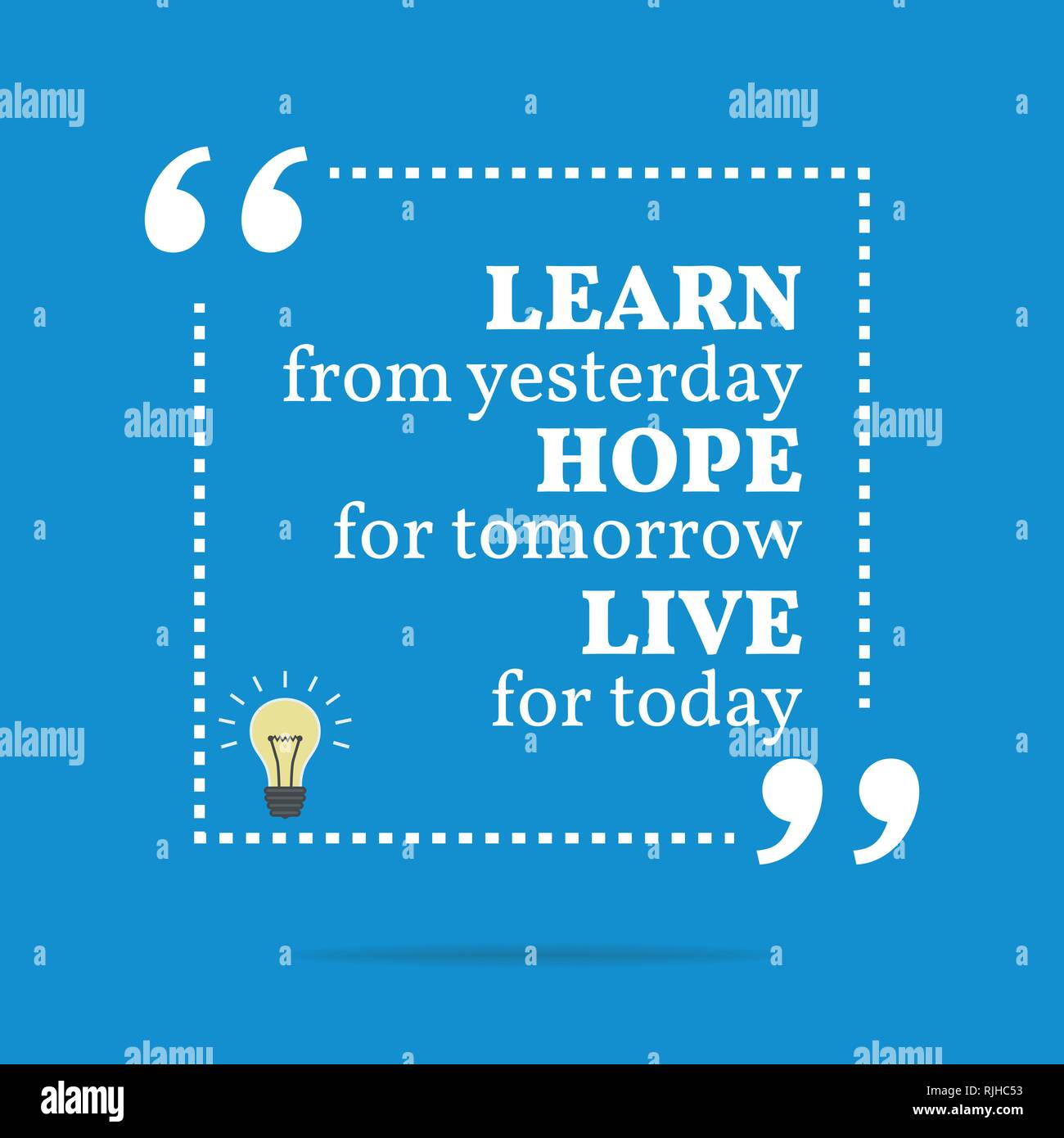 Inspirational motivational quote. Learn from yesterday hope for ...