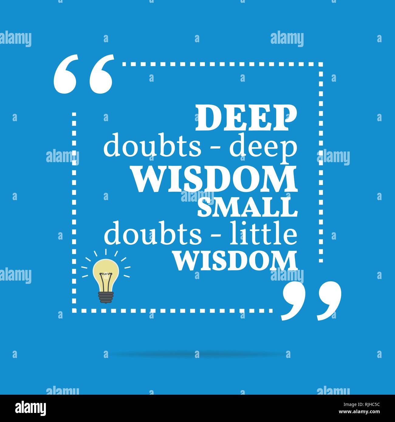 Inspirational motivational quote. Deep doubts - deep wisdom small ...
