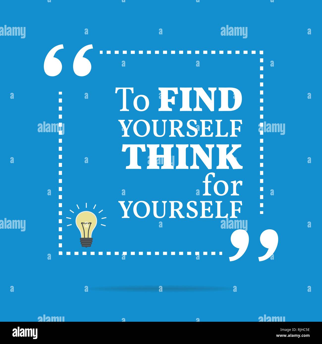 Inspirational motivational quote. To find yourself think for yourself ...