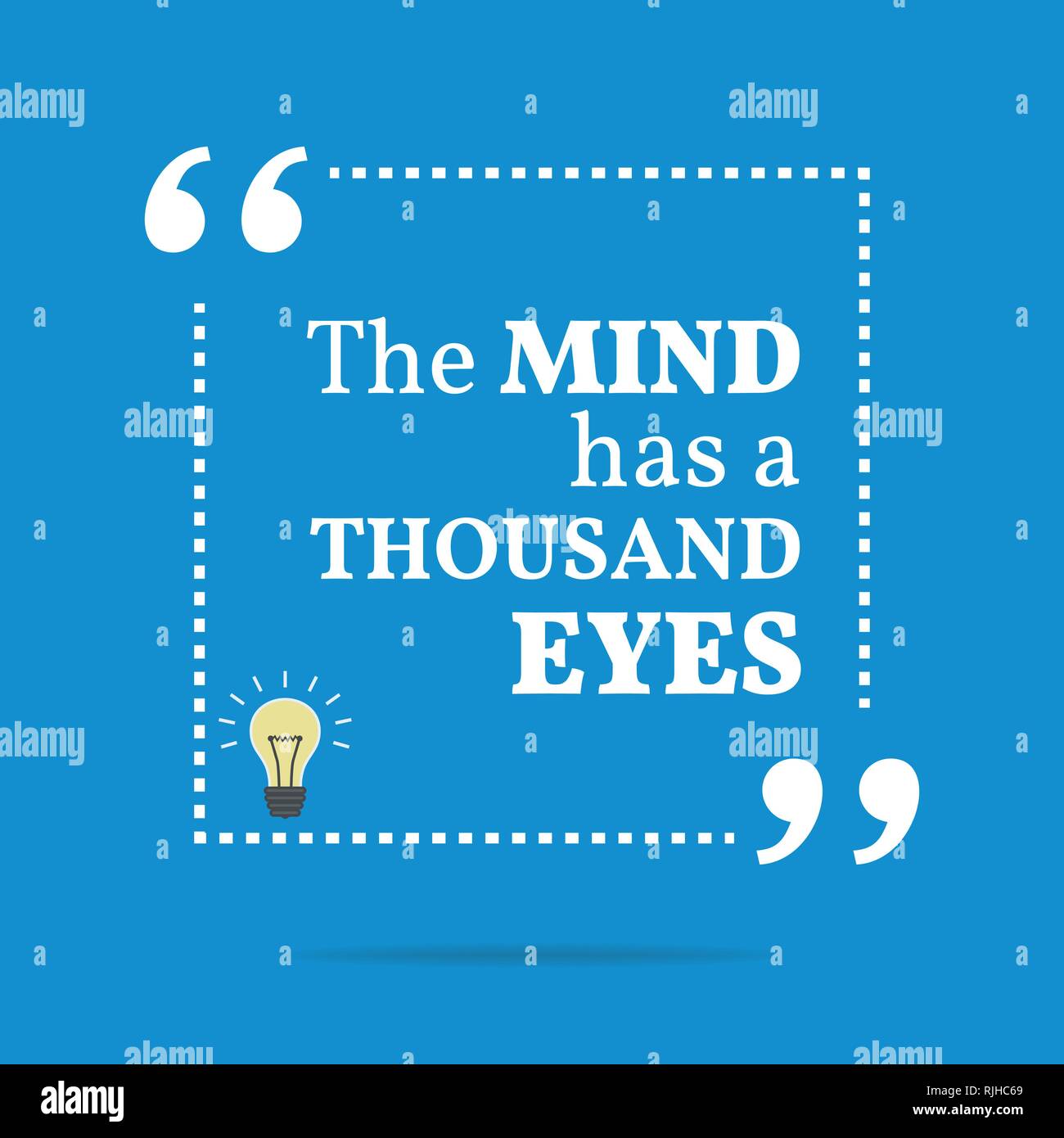 Inspirational motivational quote. The mind has a thousand eyes. Simple ...