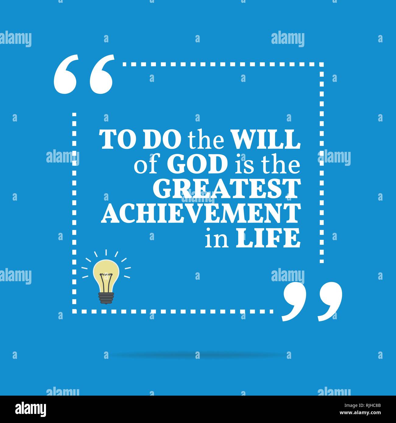 Inspirational motivational quote. To do the will of God is the greatest ...