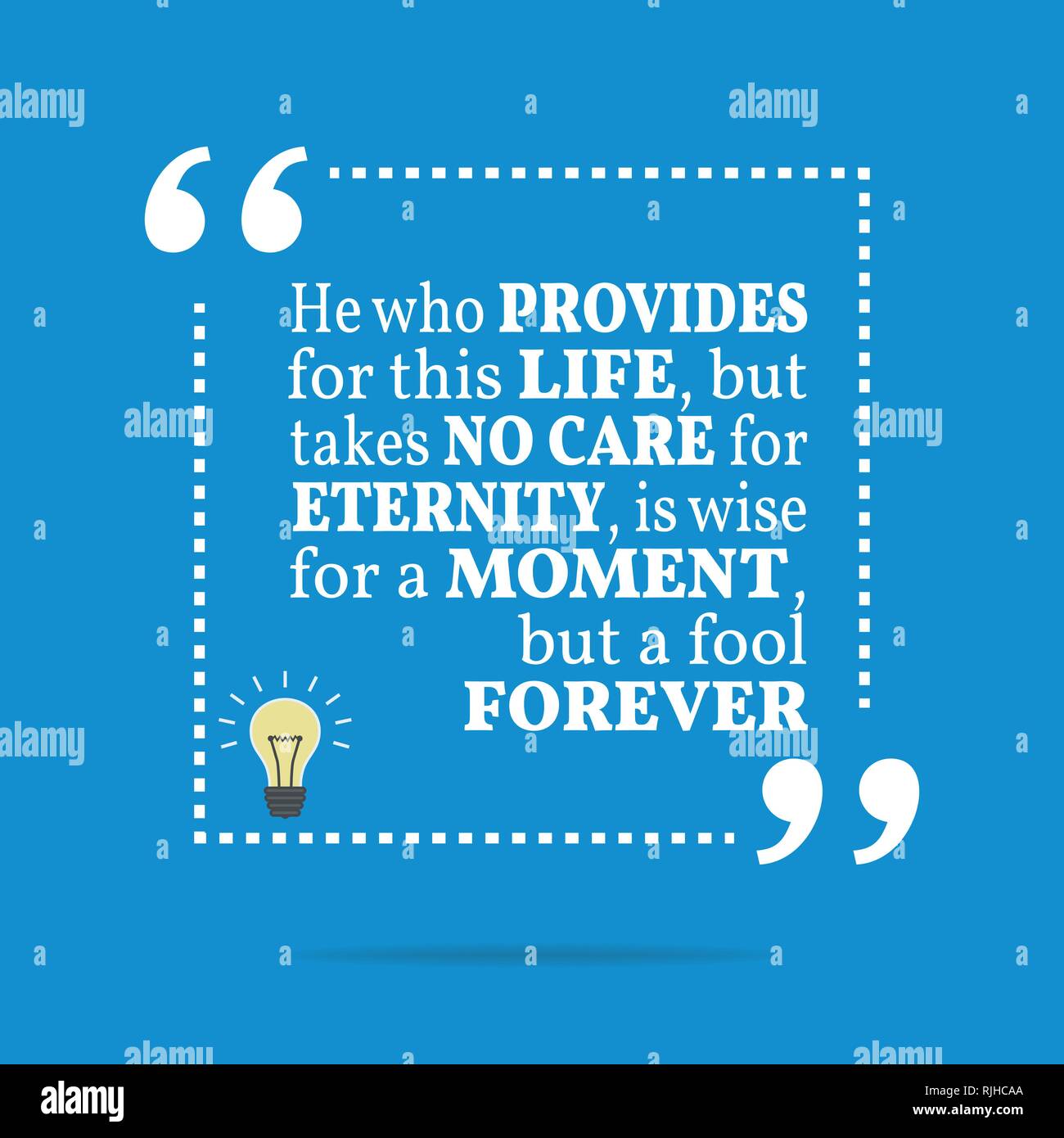 Inspirational motivational quote. He who provides for this life, but ...