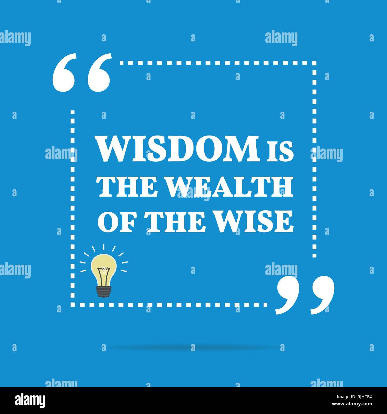 Inspirational motivational quote. Wisdom is the wealth of the wise ...