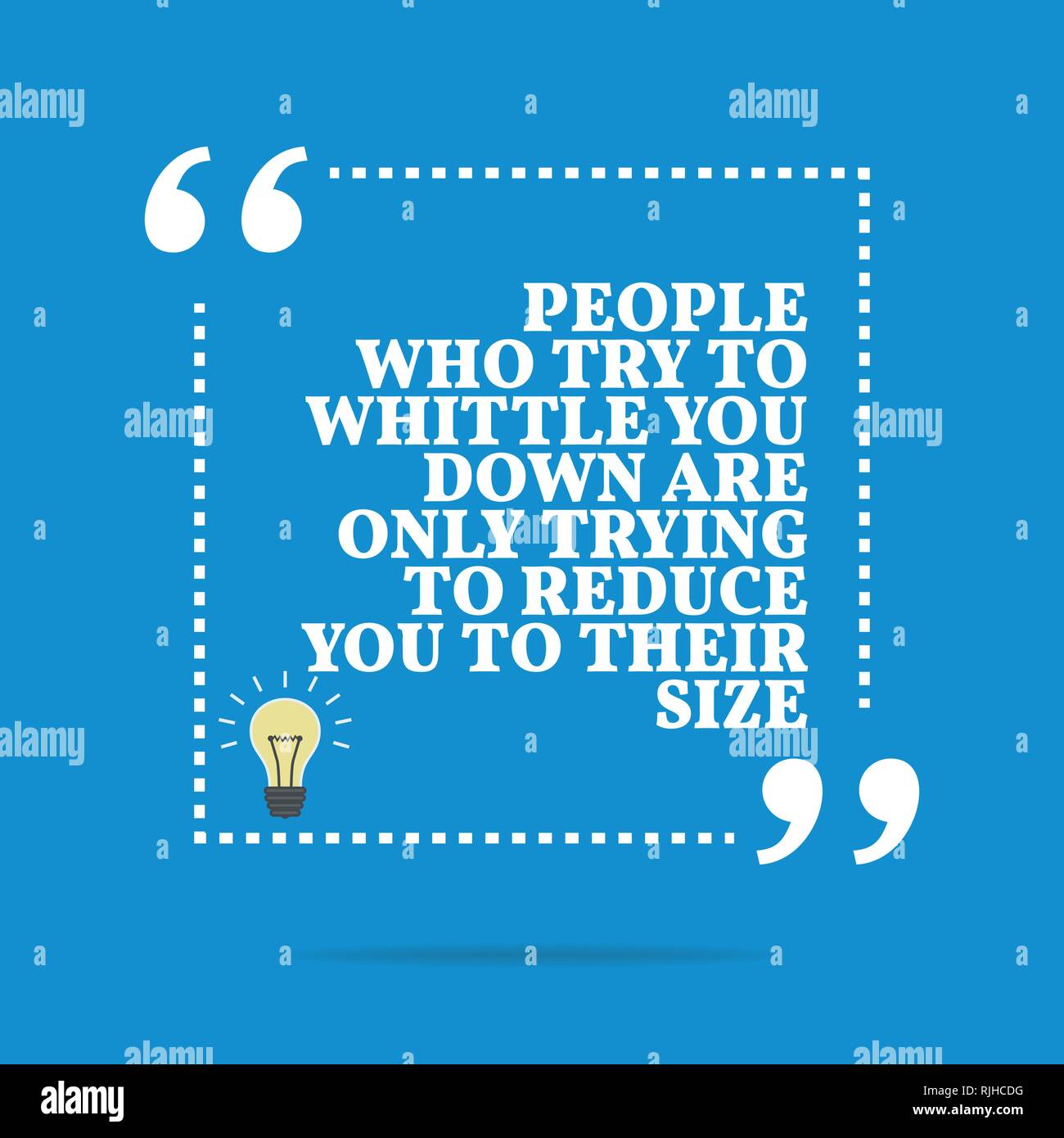 Inspirational motivational quote. People who try to whittle you down ...