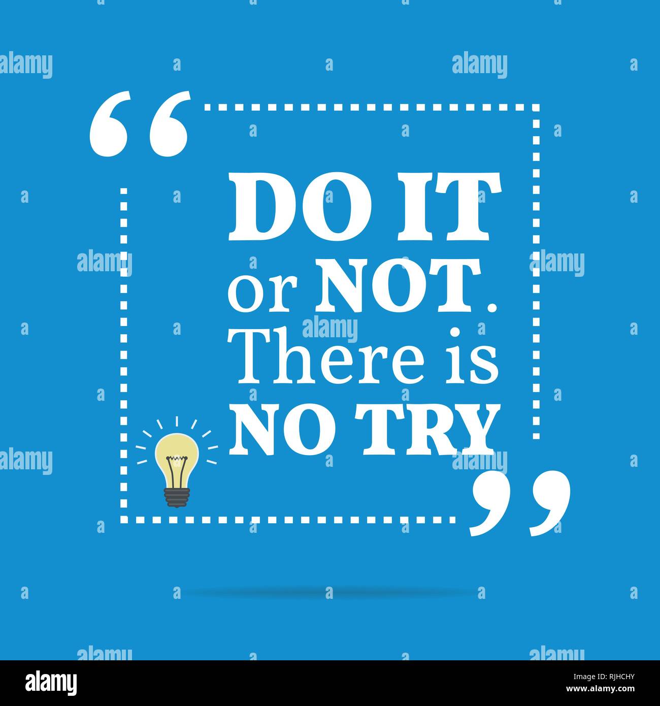 Inspirational motivational quote. Do it or not. There is no try. Simple ...