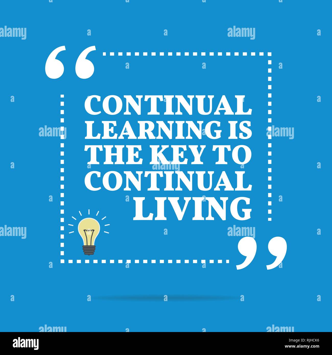 Inspirational motivational quote. Continual learning is the key to ...