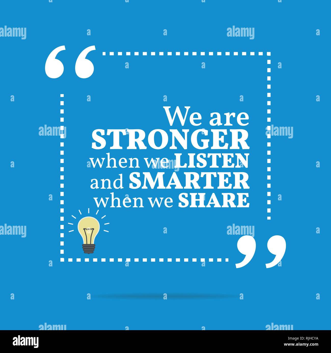Inspirational motivational quote. We are stronger when we listen and ...