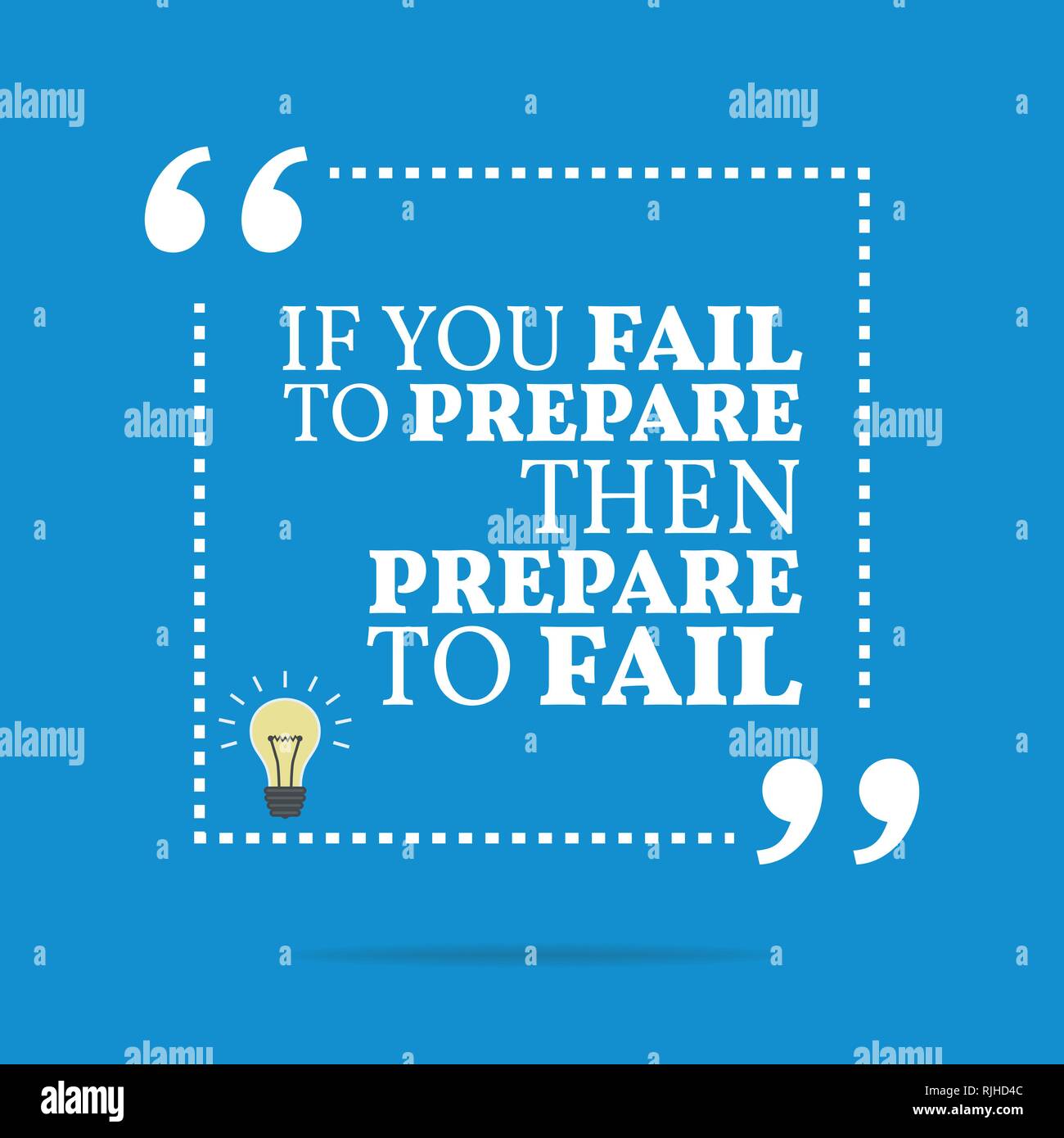 Inspirational motivational quote. If you fail to prepare then prepare ... Inspirational motivational quote. If you fail to prepare then prepare ...