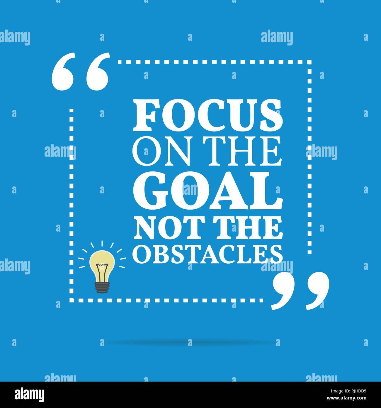 Inspirational motivational quote. Focus on the goal not the obstacles ...