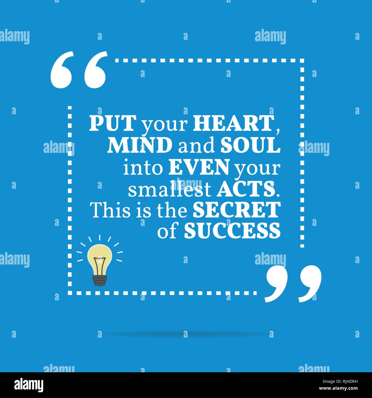 Inspirational motivational quote. Put your heart, mind and soul into ... Inspirational motivational quote. Put your heart, mind and soul into ...